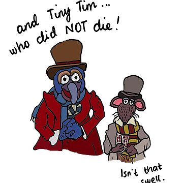 ""And Tiny Tim, who did NOT die" - Muppet Christmas Carol" Essential T ...