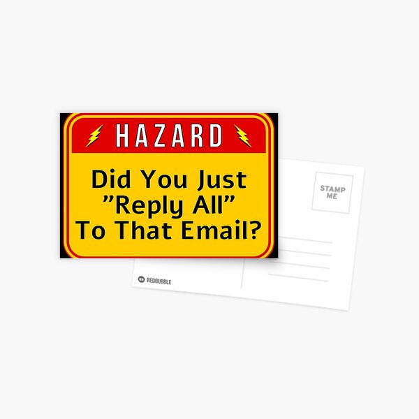 "HAZARD: Did You Just "Reply All" To That Email? - funny warning work ...