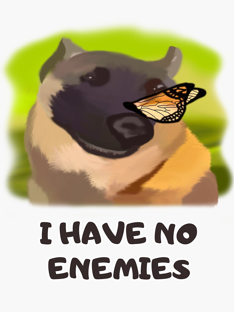 "I HAVE NO ENEMIES DOG BUTTERFLY" Sticker by Promand-pun | Redbubble