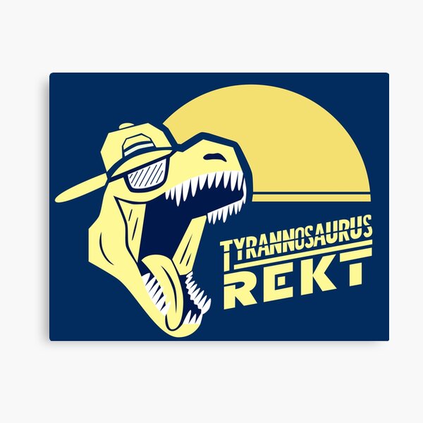 Tyrannosaurus Rekt Canvas Prints | Redbubble