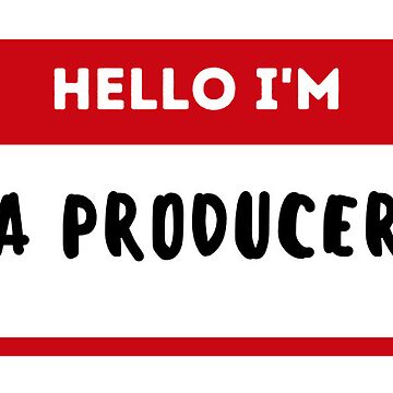 "Hello, I’m a Producer Sticker" Sticker for Sale by Kali Clougherty ...