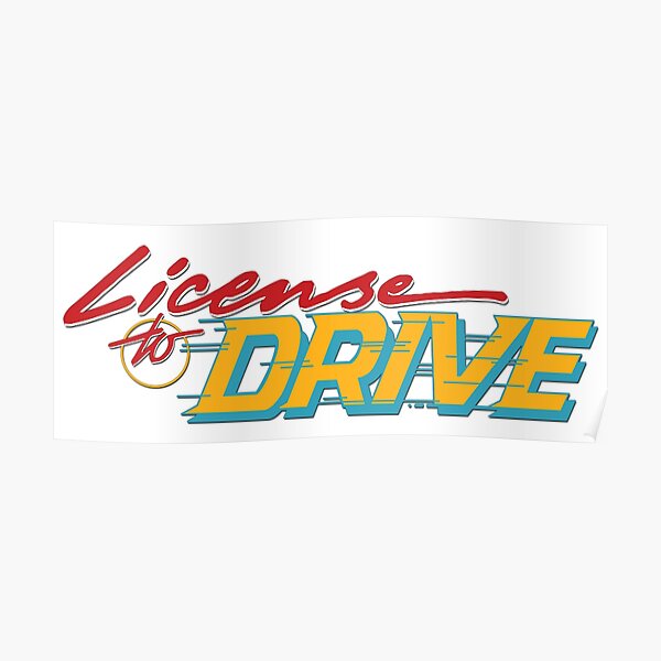 "License to Drive" Poster by savannahbailey | Redbubble