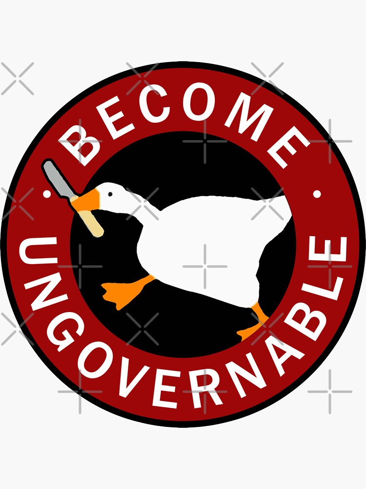 "Become Ungovernable Goose" Sticker for Sale by FanFoxy | Redbubble