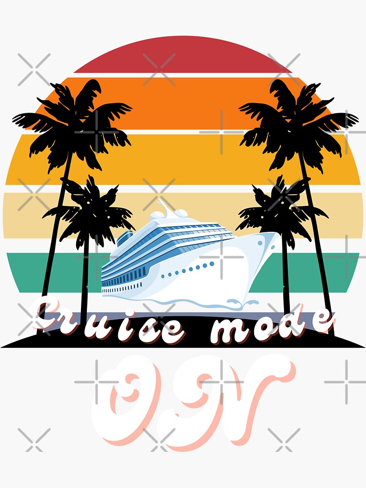 "Cruise mode on" Sticker for Sale by GuGus1337 | Redbubble