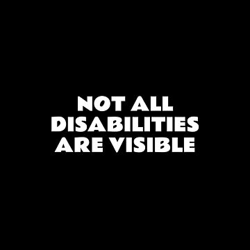 "Not All Disabilities Are Visible - Invisible disability " Sticker for ...