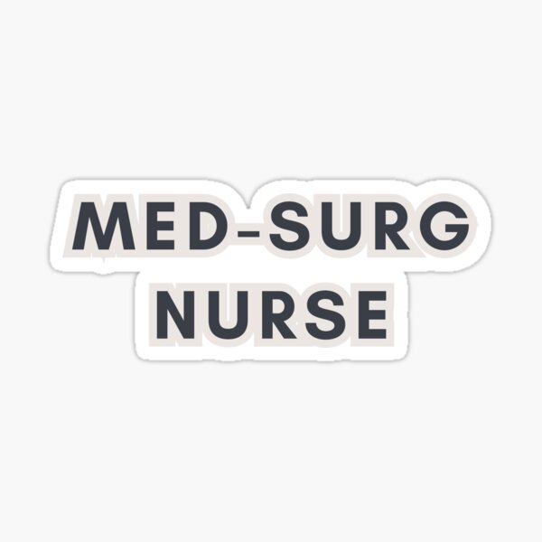 "med surg nurse" Sticker for Sale by lohtus | Redbubble