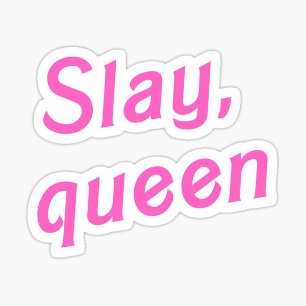 "Slay Queen | Barbie Pink Font" Sticker for Sale by KinkShoppe | Redbubble