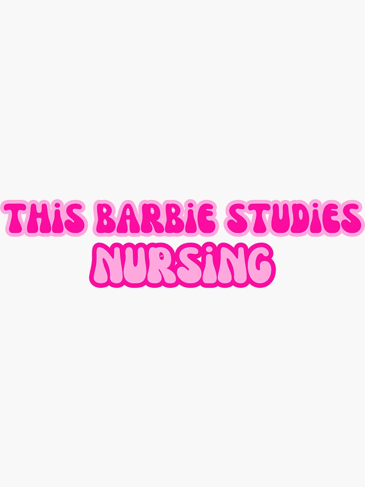 "This Barbie Studies Nursing" Sticker for Sale by OscarAndOphelia ...