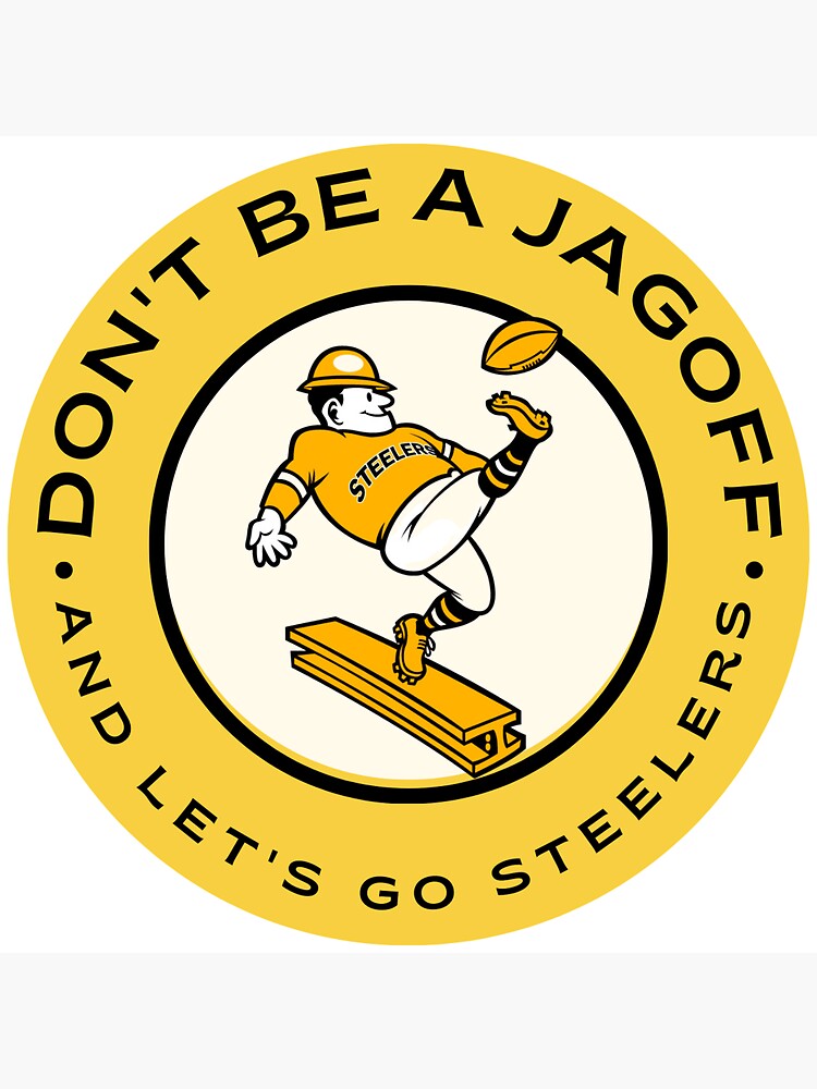 "Don't be a Jagoff, Steelers Version" Sticker for Sale by aubsnyd ...