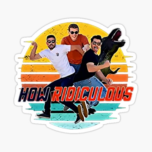 "How Ridiculous a How Ridiculous a How Ridiculous" Sticker for Sale by ...
