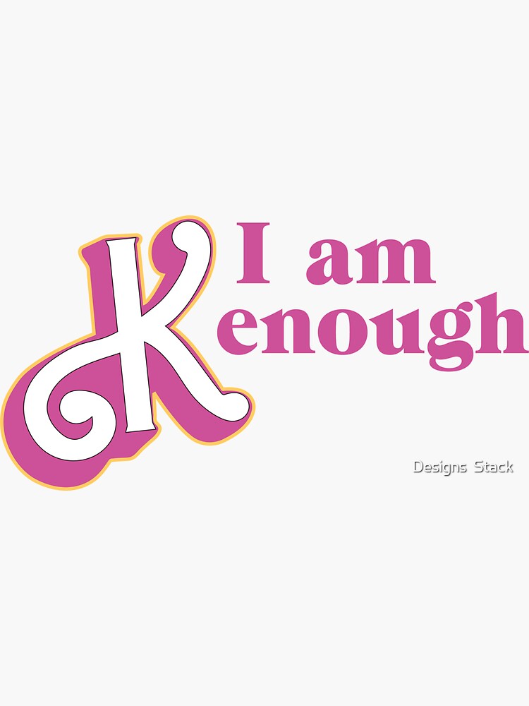 "I am kenough, I'm kenough Barbie sticker" Sticker for Sale by Designs ...