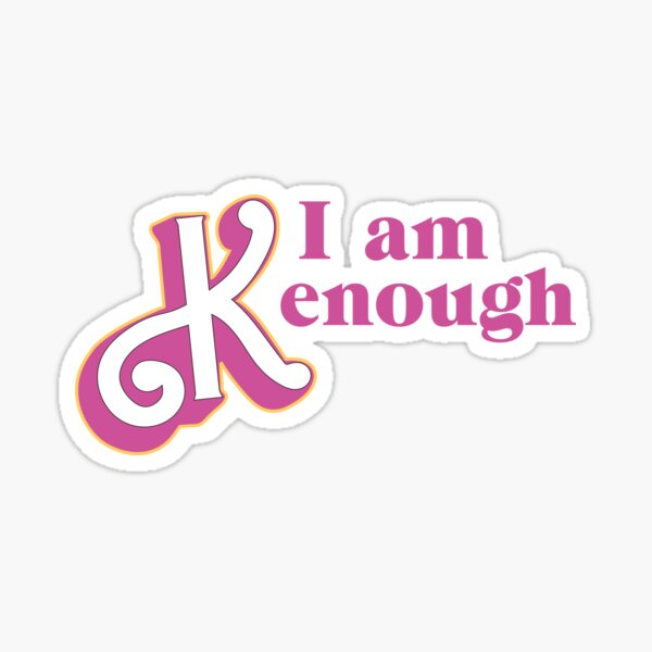 "I am kenough, I'm kenough Barbie sticker" Sticker for Sale by Designs ...