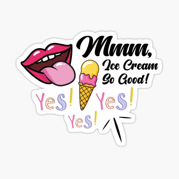 "Mmm, Ice Cream So Good | Yes Yes Yes | Strong woman | Gang gang | Back ...