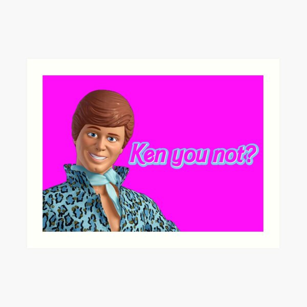 "Ken you not?" Art Print by octopussgarden | Redbubble