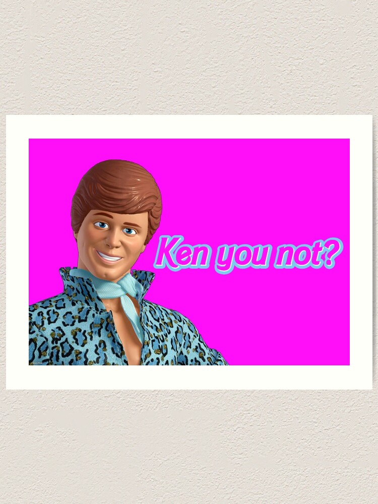 "Ken you not?" Art Print by octopussgarden | Redbubble