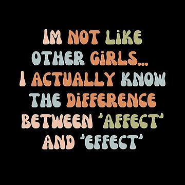 "Im not like other girls... I actually know the difference between ...