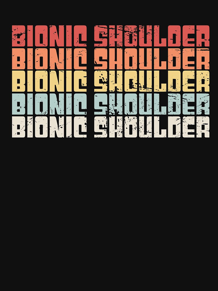 "Bionic Shoulder | Joint Replacement Shoulder Surgery" T-shirt by ...