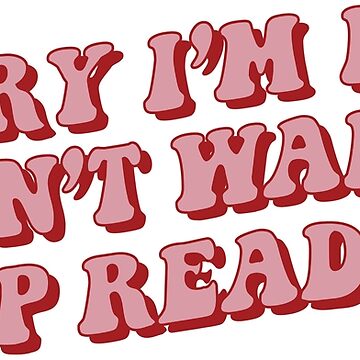 "Sorry Im Late Didnt Want Stop Reading sticker bookish Sticker book ...