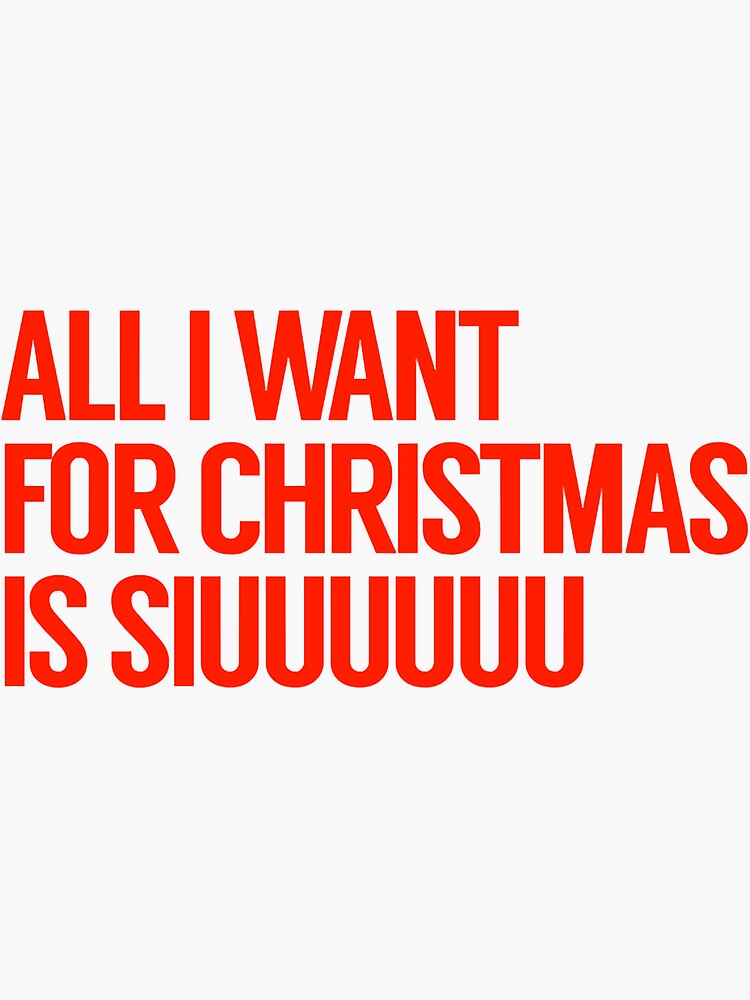 "Cristiano Ronaldo - All I Want For Christmas Is Siuuuuuu" Sticker for ...