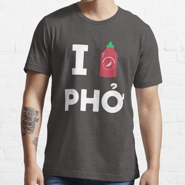 "I love (sriracha) pho" T-shirt for Sale by tbdesigns04 | Redbubble ...