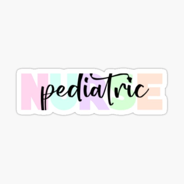 "Pediatric Nurse" Sticker for Sale by cpowell101 | Redbubble