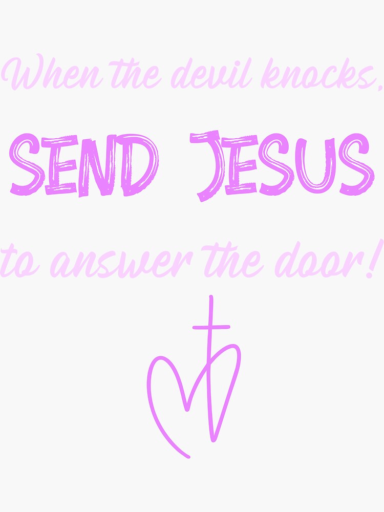 "When the devil knocks, send Jesus to answer the door!" Sticker for ...