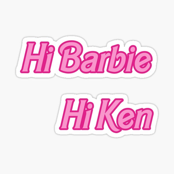 Hi Barbie Hi Ken Sticker For Sale By S Hammie Redbubble