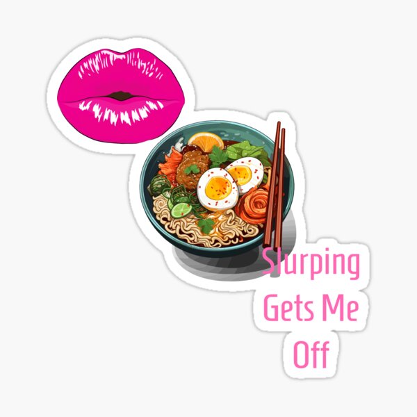 "Slurping Gets Me Off" Sticker for Sale by KATKattalestv | Redbubble