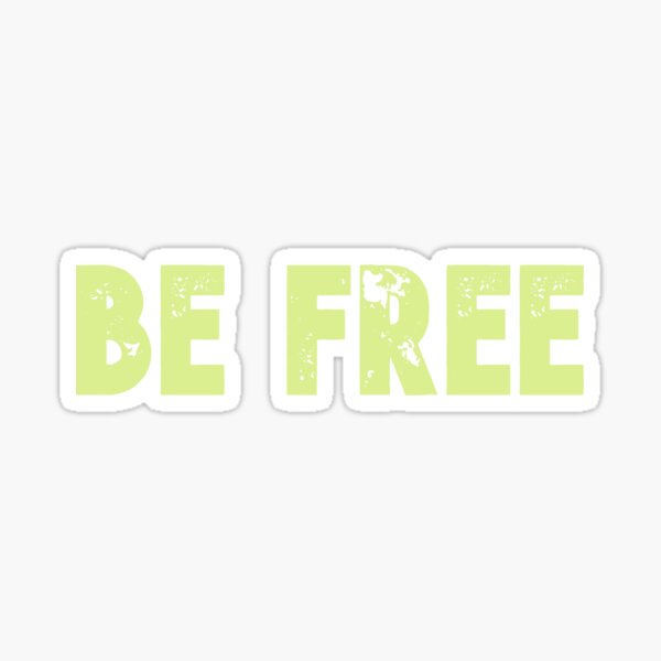 "BE FREE, Funny Cool Best color art" Sticker for Sale by artdragongift ...