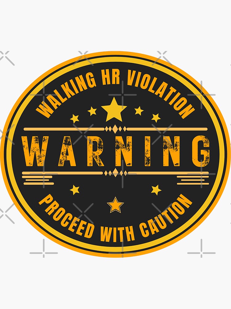 "Warning Walking HR Violation: Proceed with Caution Distressed Badge ...