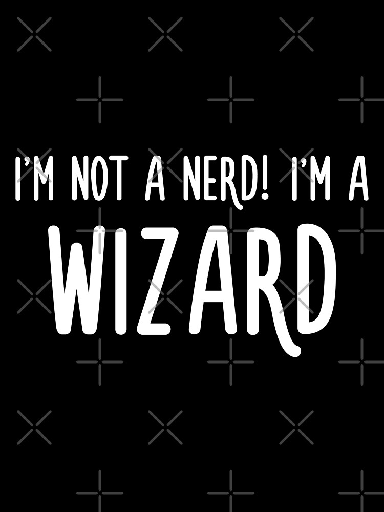 "Wizard Not a Nerd Slaying Dragons in Dungeons Tabletop RPG Nerdy ...