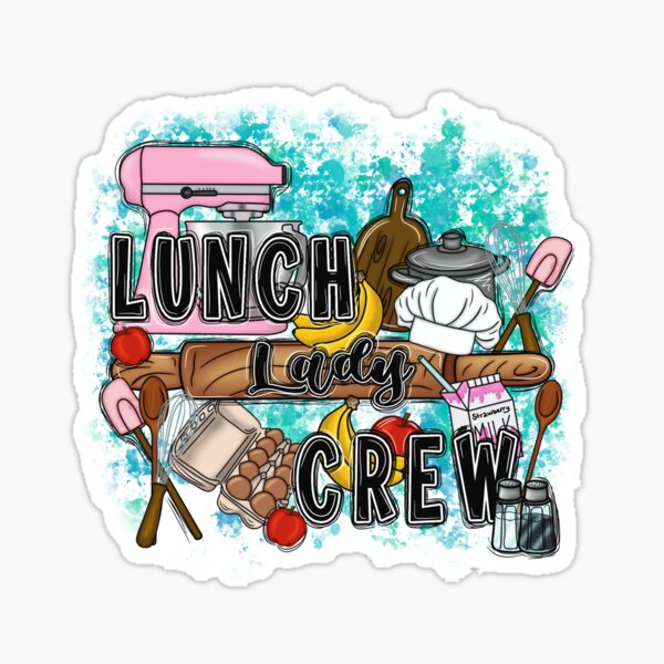 "Lunch Lady Crew" Sticker for Sale by Steph-Roberts | Redbubble