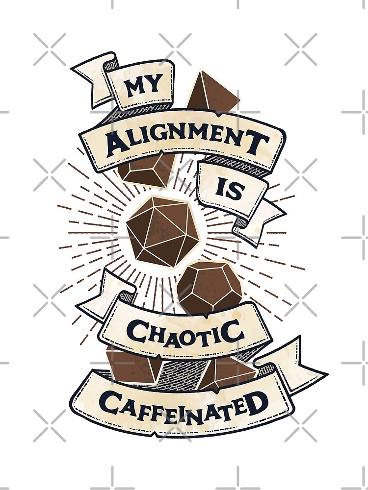 "My Alignment is Chaotic Caffeinated DnD" Poster for Sale by wolfkin ...