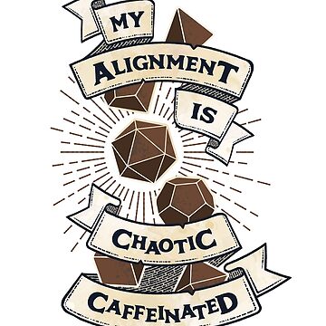 "My Alignment is Chaotic Caffeinated DnD" Sticker for Sale by wolfkin ...