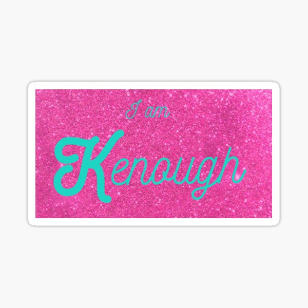 "Kenough" Sticker for Sale by Liza Richardson | Redbubble