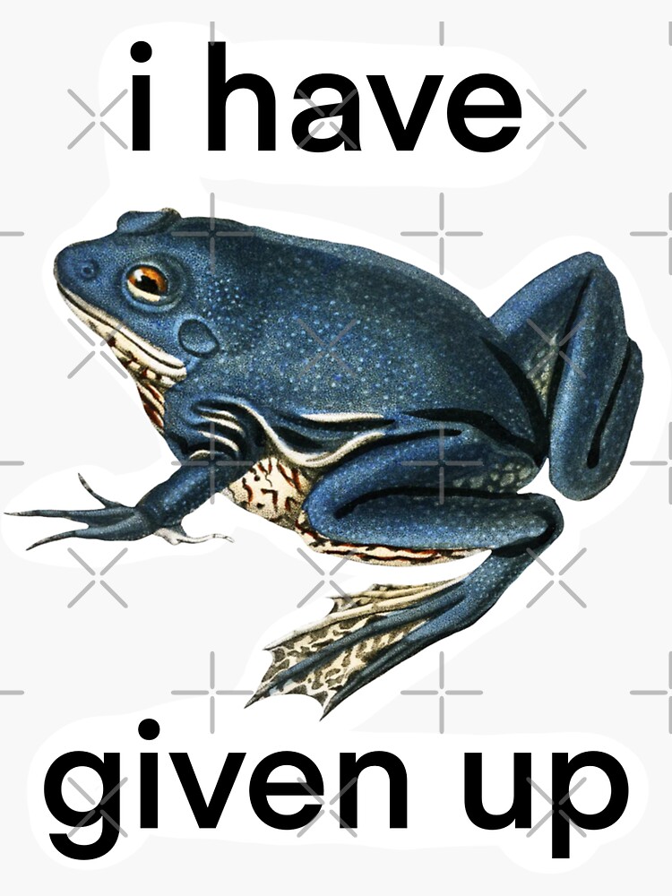 "I Have Given Up Frog" Sticker for Sale by tsfea | Redbubble