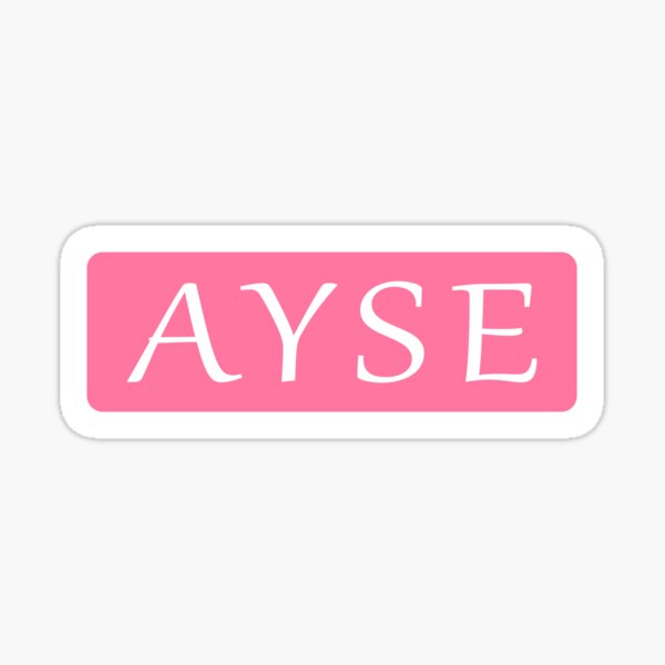"Ayse Girls Name" Sticker for Sale by jeallan | Redbubble