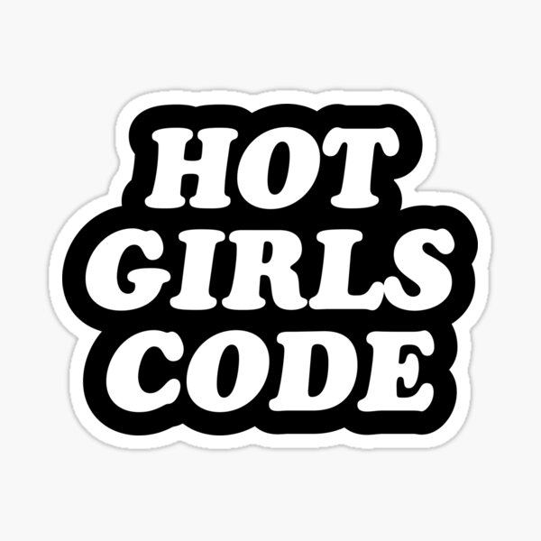"Hot Girls Code - Black and White" Sticker for Sale by scootgraphics ...