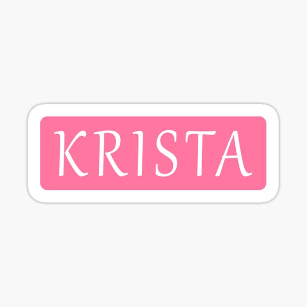 "Krista Girls Name" Sticker for Sale by jeallan | Redbubble