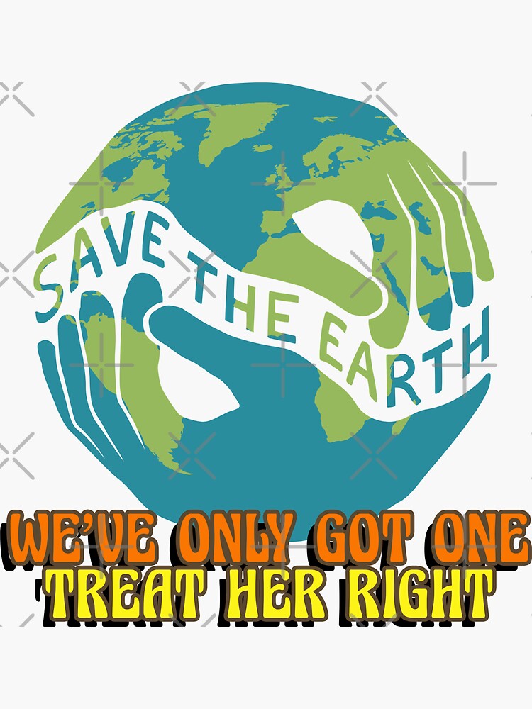 "We've only got one earth" Sticker for Sale by partyfarty | Redbubble
