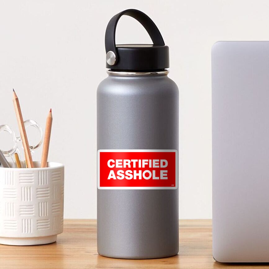 Certified Asshole Kyz Sticker For Sale By Gtsbubble Redbubble