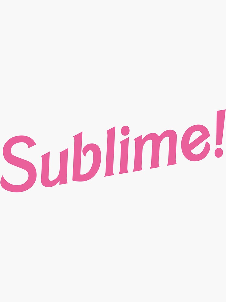 "Sublime!" Sticker for Sale by triciach | Redbubble