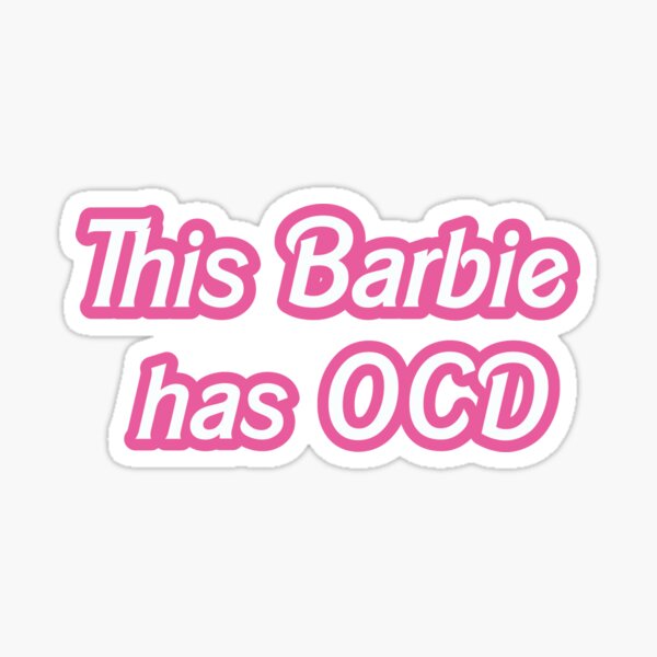 "this barbie has ocd" Sticker for Sale by LannisterOnMars | Redbubble