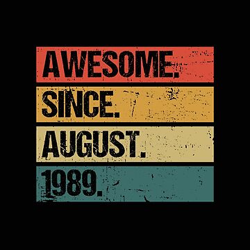 "Awesome Since August 1989 | Made In 1989 | Vintage August 1989 ...
