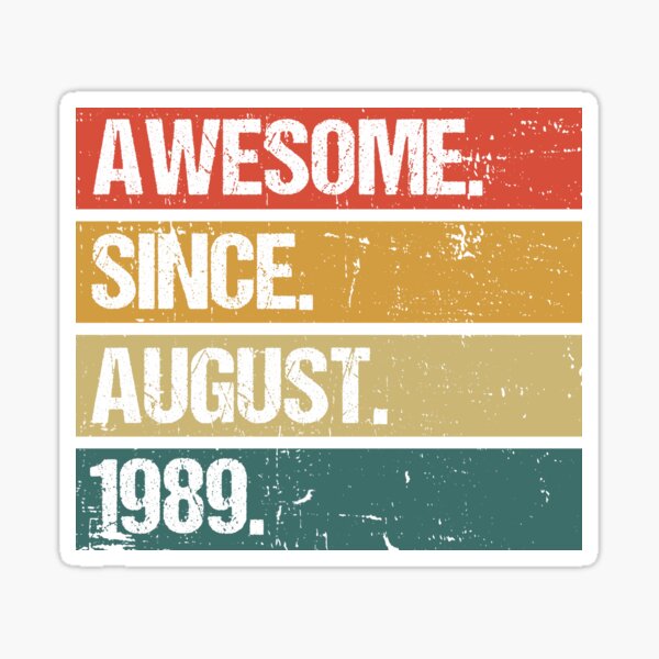 "Awesome Since August 1989 | Made In 1989 | Vintage August 1989 ...