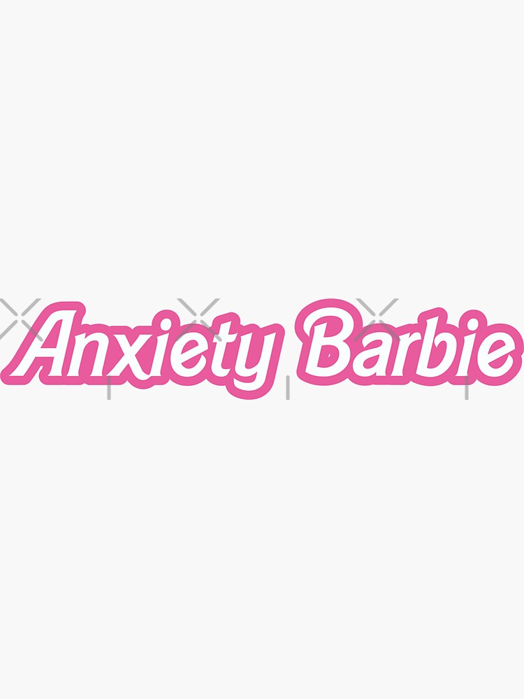 "anxiety barbie" Sticker for Sale by LannisterOnMars | Redbubble