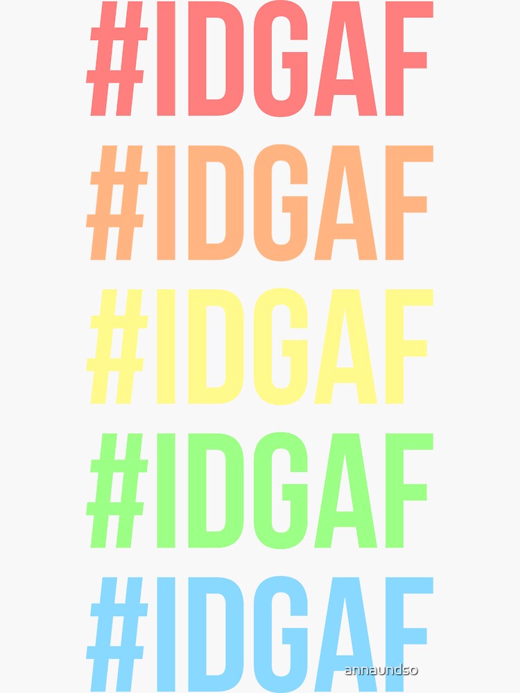 "#idgaf" Sticker for Sale by annaundso | Redbubble