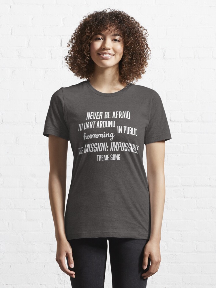 "Mission Impossible" T-shirt for Sale by DallieP | Redbubble | darynda ...