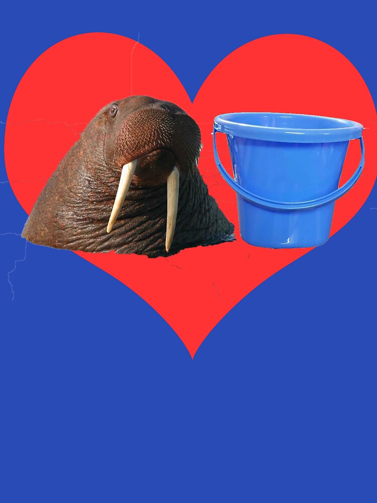 "LOLRUS in Love: Walrus Has a Bucket" Essential T-Shirt for Sale by ...