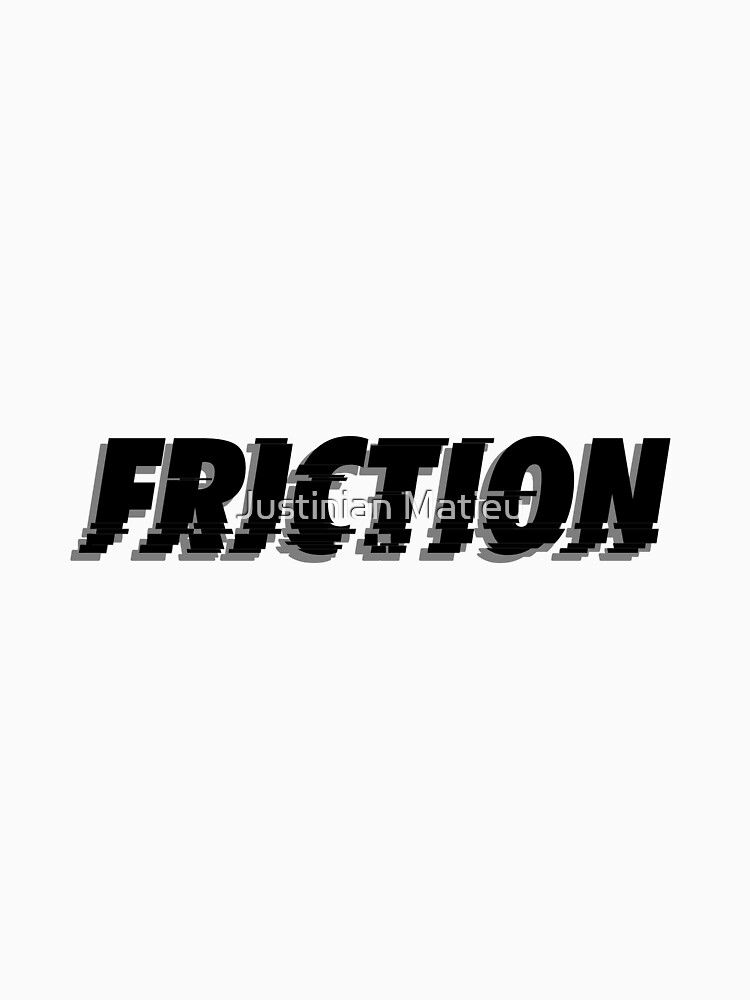 "Friction Text" T-shirt for Sale by Matucho | Redbubble | friction t ...